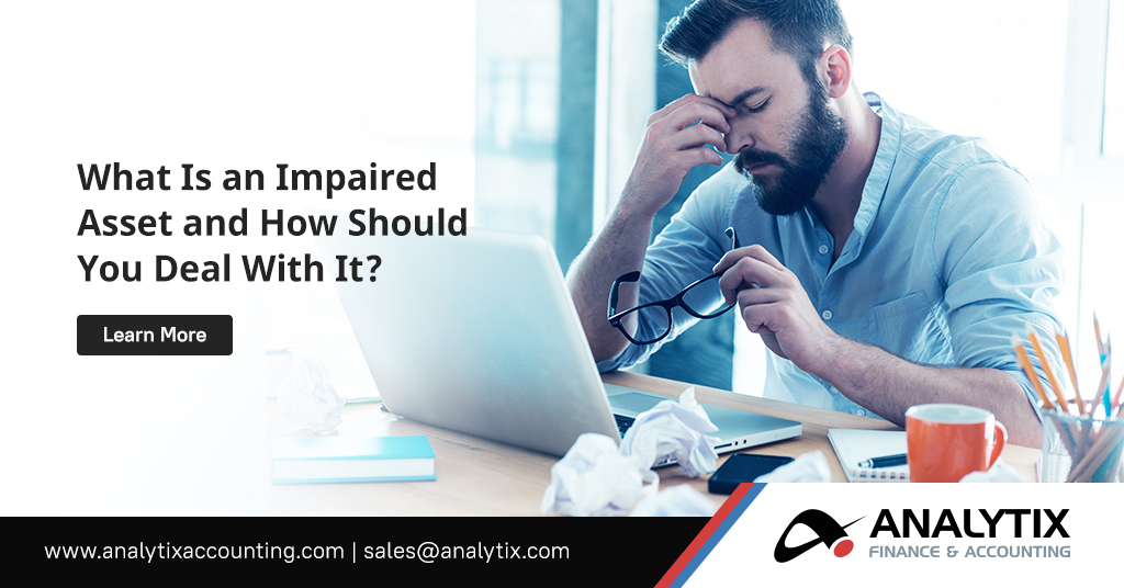 What Is an Impaired Asset and How Should You Deal with It?