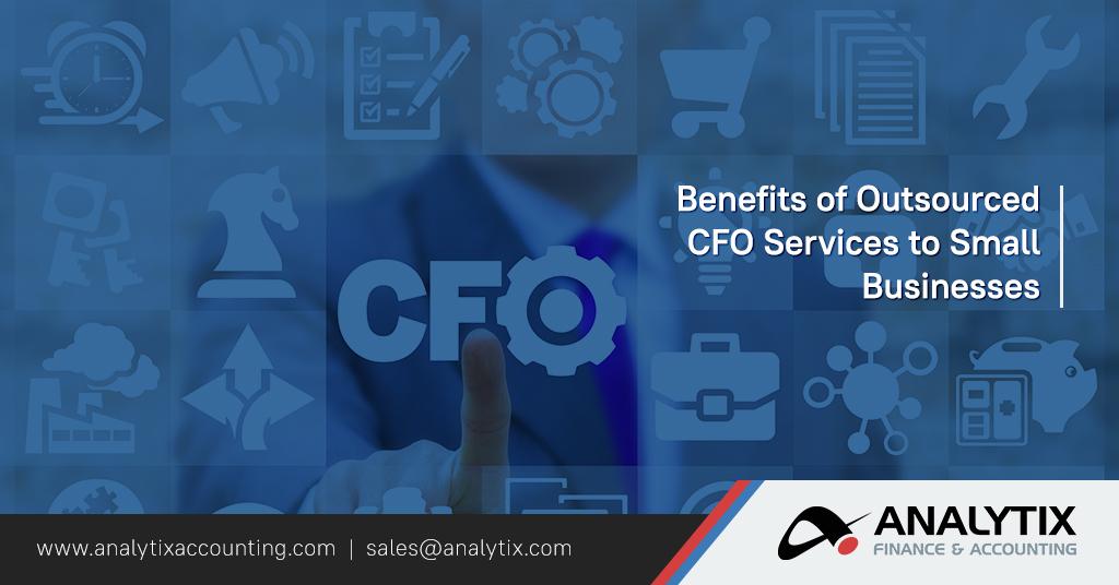 Benefits of Outsourced CFO Services to Small Businesses - Analytix ...