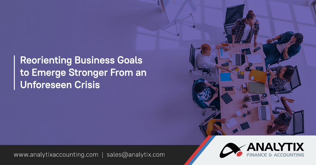 Reorienting Business Goals to Emerge Stronger From an Unforeseen Crisis ...