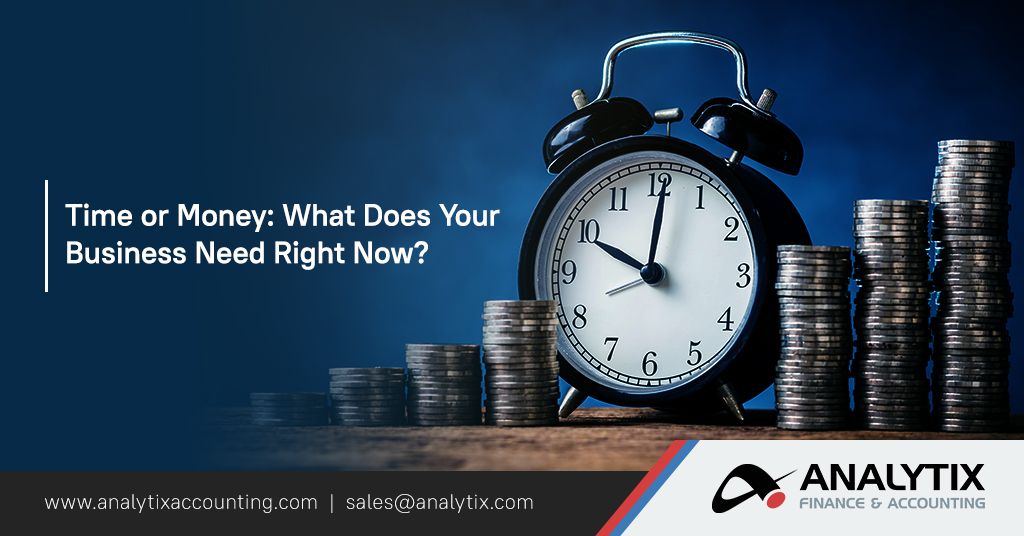 Time or Money: What Does Your Business Need Right Now?