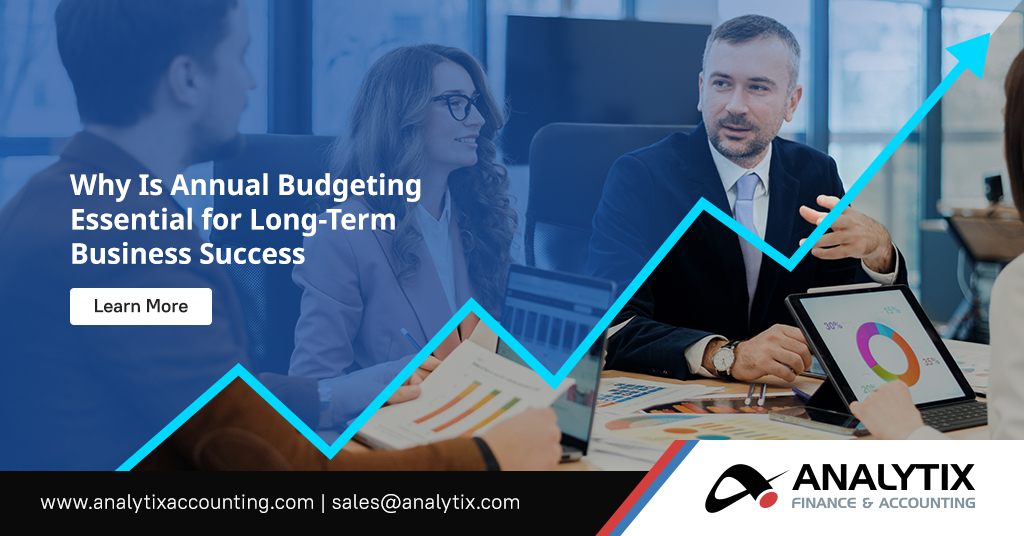 Why Is Annual Budgeting Essential for Long-Term Business Success?