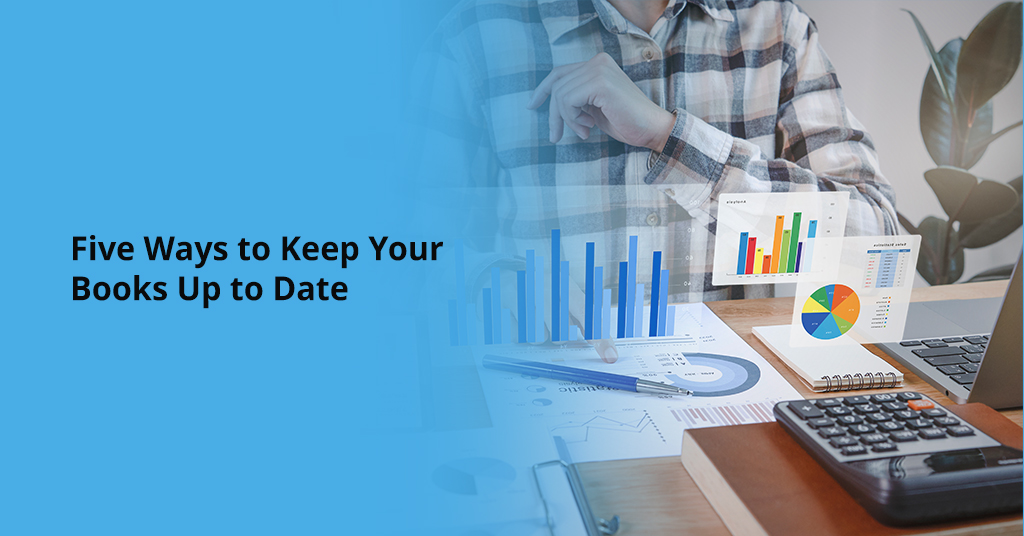 Five Ways to Keep Your Books Up to Date