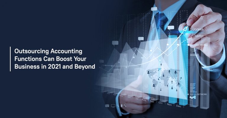Outsourcing Accounting Functions Can Boost Your Business in 2021 and ... Outsourcing Accounting Functions Can Boost Your Business in 2021 and ...